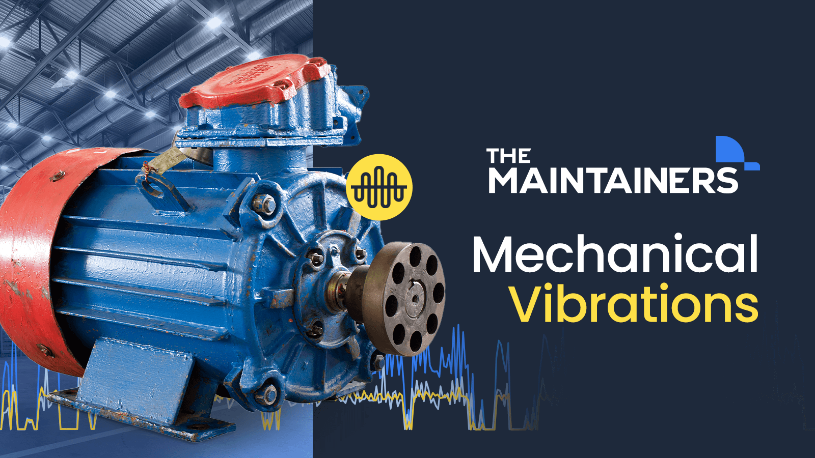 Mechanical Vibrations in Asset Monitoring | The Maintainers
