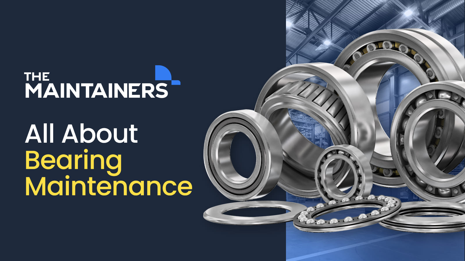What You Should Know About Bearing Maintenance | The Maintainers