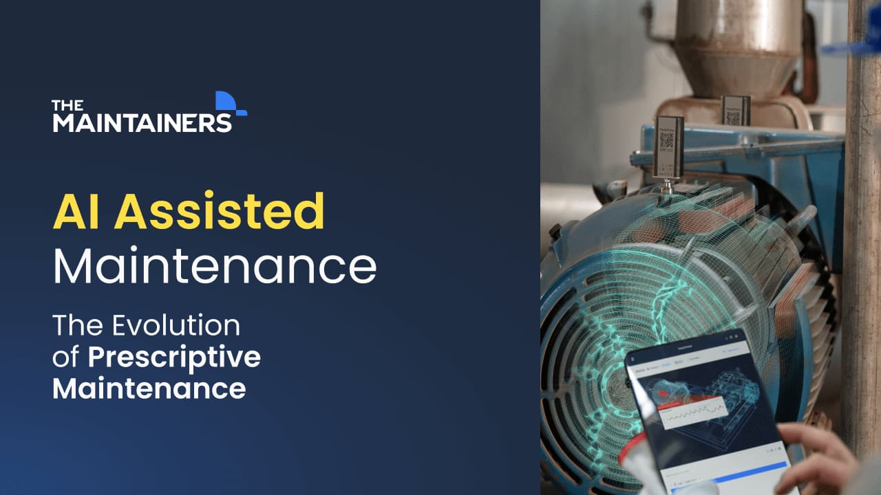 AI-Assisted Maintenance: A Tech-driven Solution to Enhance Asset Reliability | The Maintainers